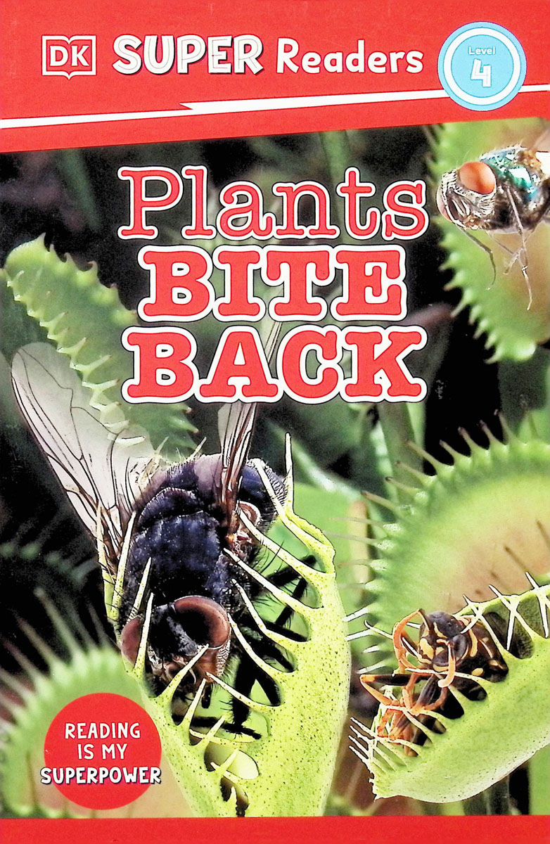 Plants Bite Back! (DK Super Readers Level 4)