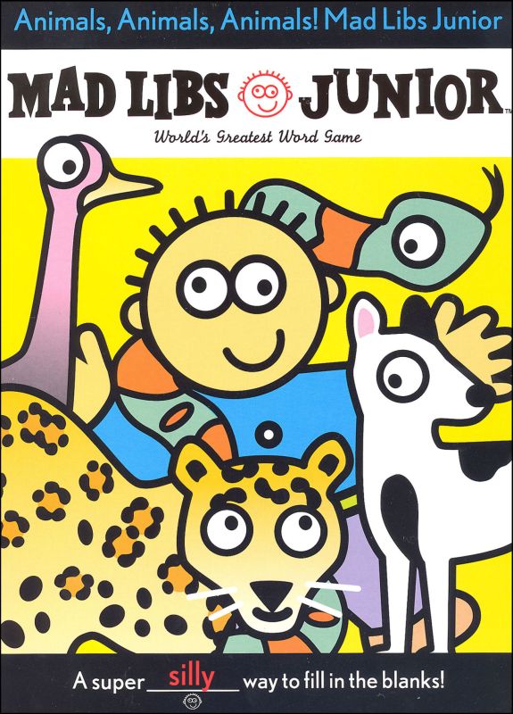 Animals, Animals, Animals! Mad Libs Junior