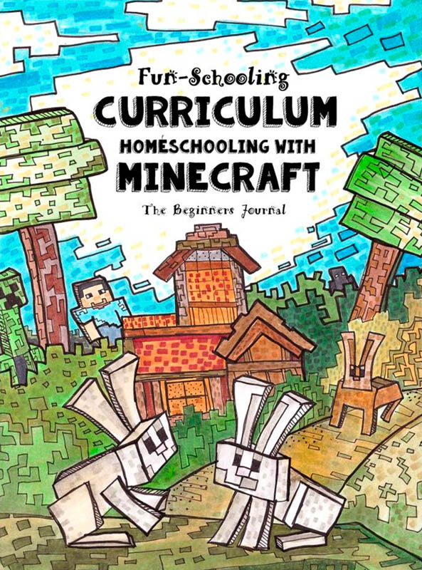 Fun-Schooling Curriculum Homeschooling with Minecraft