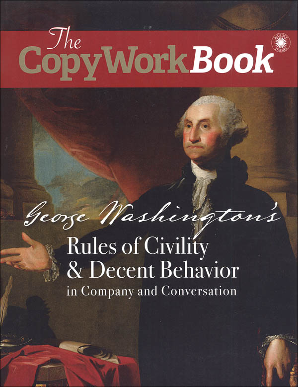 CopyWork Book: George Washington's Rules of Civility & Decent Behavior
