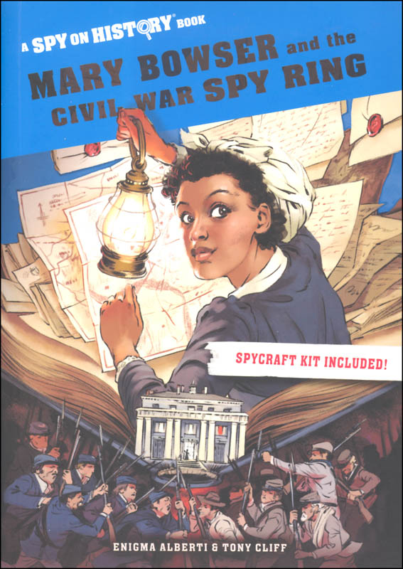 Mary Bowser and the Civil War Spy Ring (Spy on History)