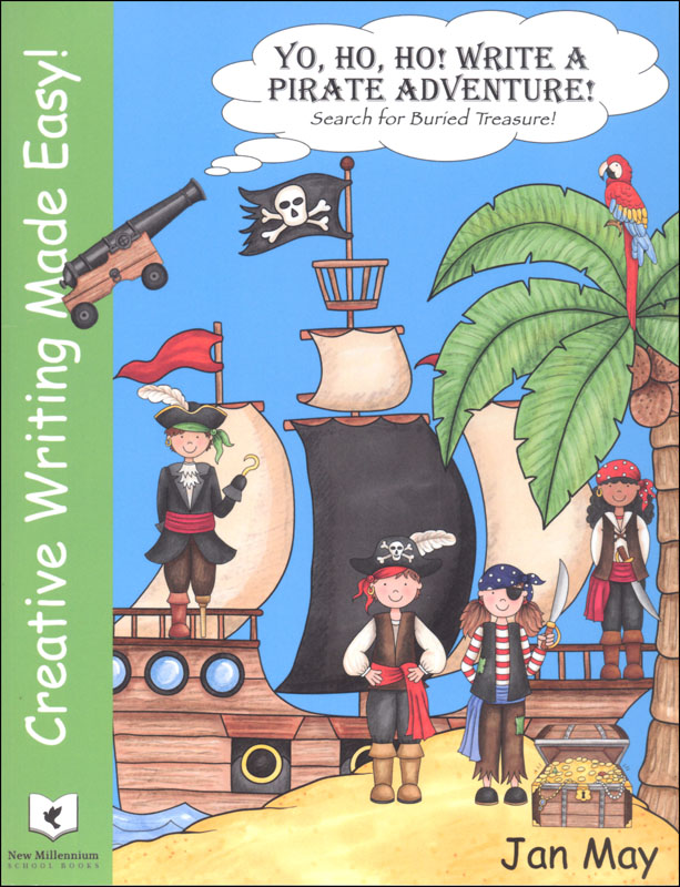 Yo, Ho, Ho! Write a Pirate's Adventure (Creative Writing Made Easy)