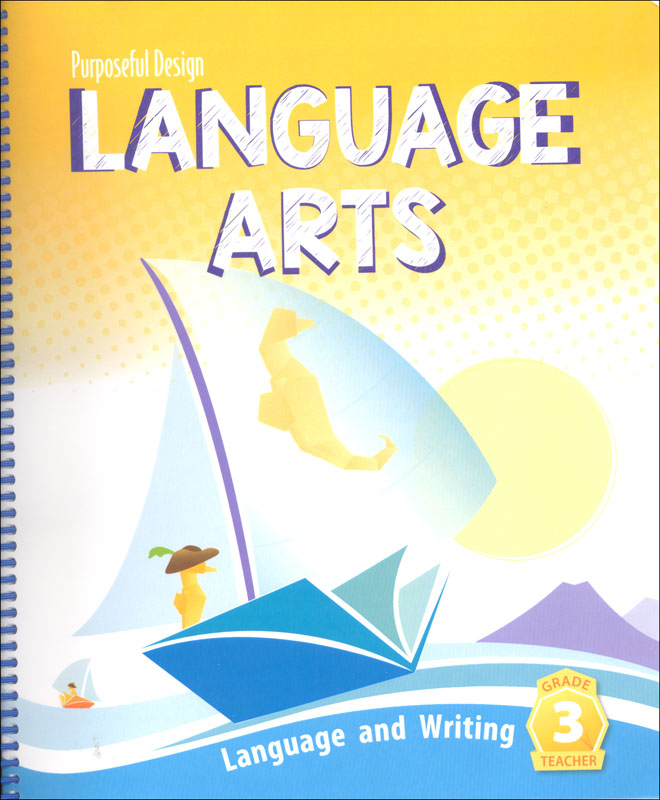 Purposeful Design Language Arts: Grade 3 Language and Writing Teacher ...
