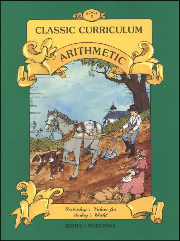 Classic Curriculum Arithmetic Series Series 1 Workbook 3