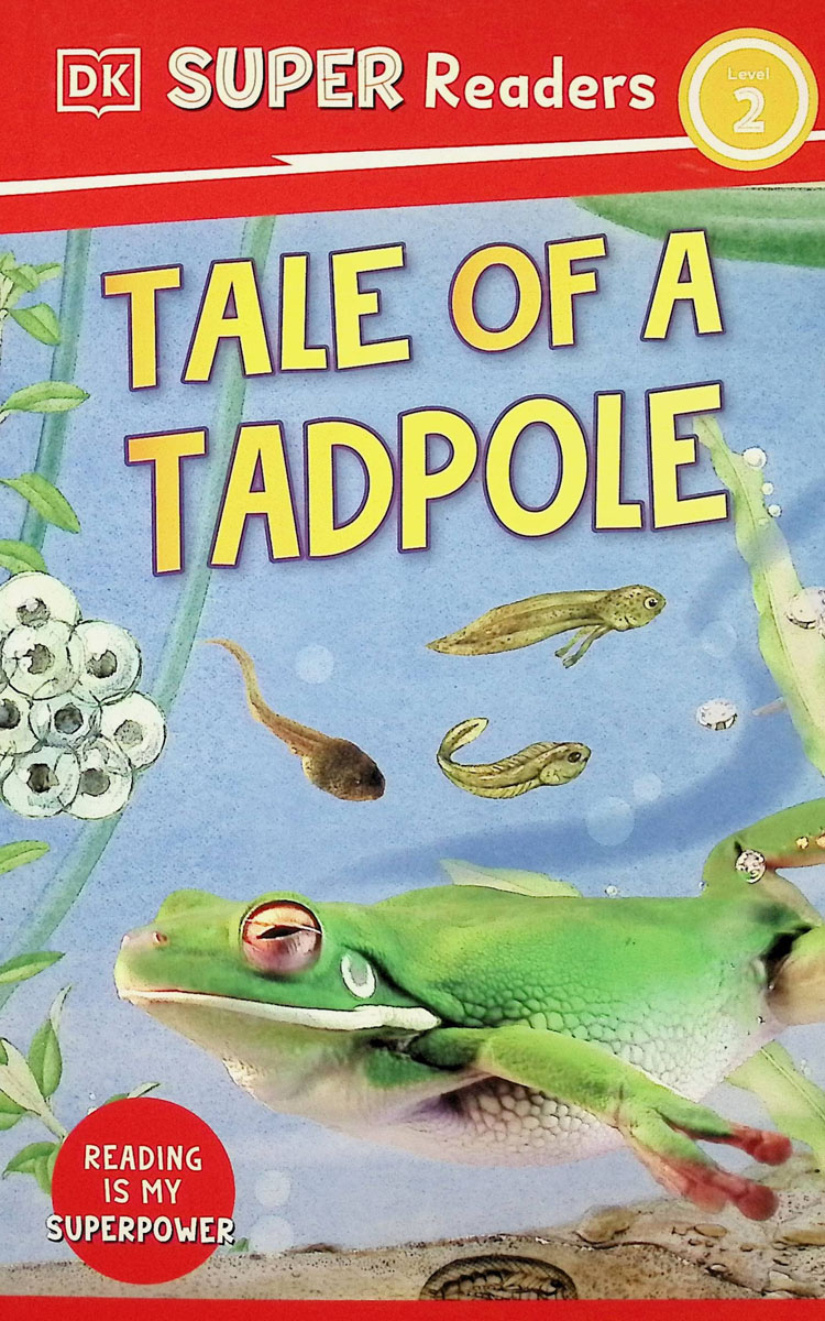 Tale of a Tadpole (DK Super Readers Level 2)
